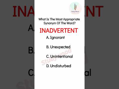 What Is The Most Appropriate Synonym Of The Word - INADVERTENT| #youtubeshorts #english #gk #shorts
