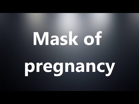 Mask of pregnancy - Medical Definition and Pronunciation