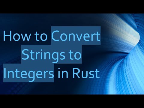 How to Convert Strings to Integers in Rust