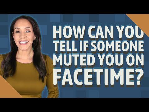 How can you tell if someone muted you on FaceTime?