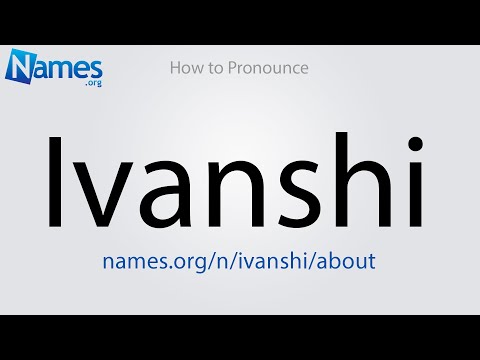 How to Pronounce Ivanshi