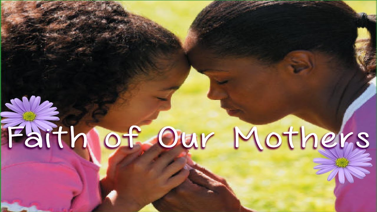 Faith of Our Mothers