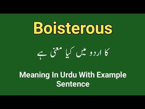 Meaning of boisterous || Boisterous meaning in urdu/hindi || Boisterous ka meaning kia hota ha