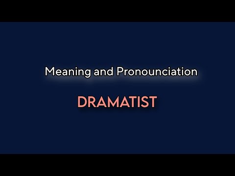 DRAMATIST - Meaning and Pronunciation