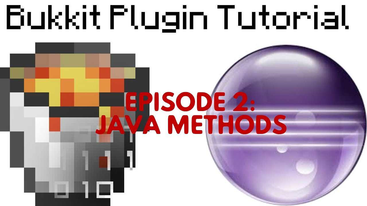 Bukkit for Beginners: Episode 2 - Java Methods