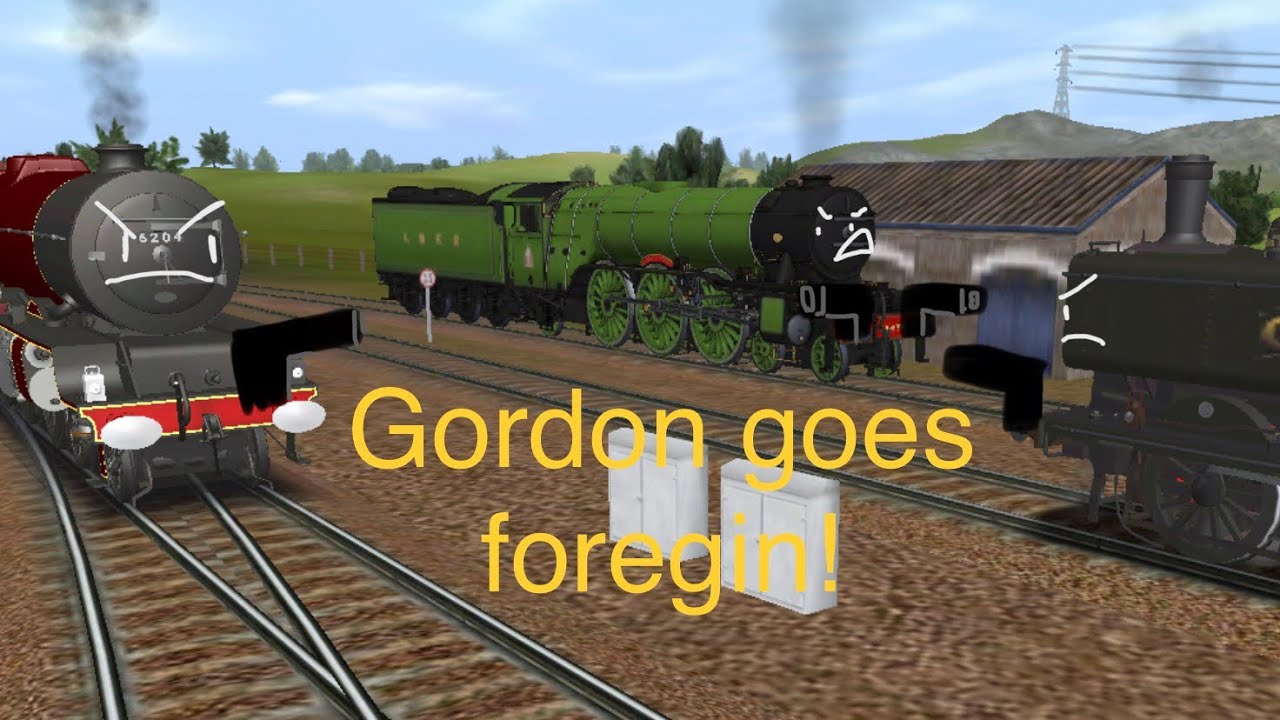 Gordon goes foregin scene * Trainz remake*