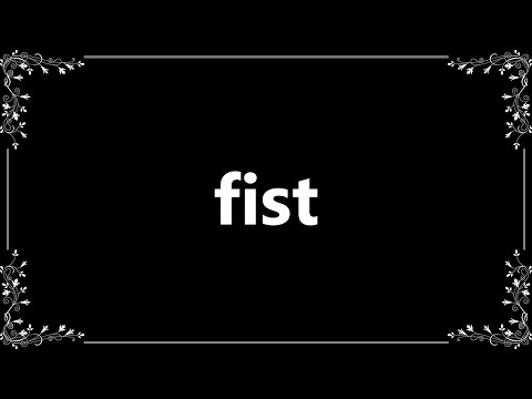 Fist - Meaning and How To Pronounce