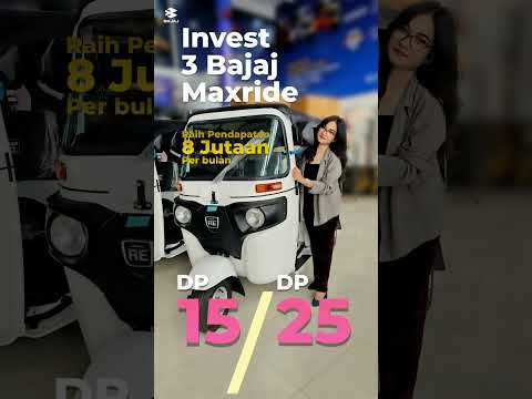 Invest 3 Bajaj Maxride, Dapatkan Banyak Manaatnya!!