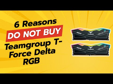 DON'T BUY TEAMGROUP T-FORCE DELTA RGB BEFORE WATCHING THIS VIDEO (6 Reasons)