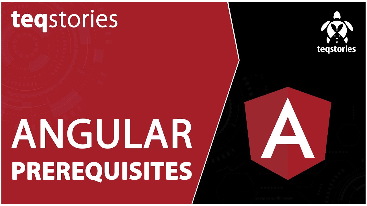 Prerequisites of Angular