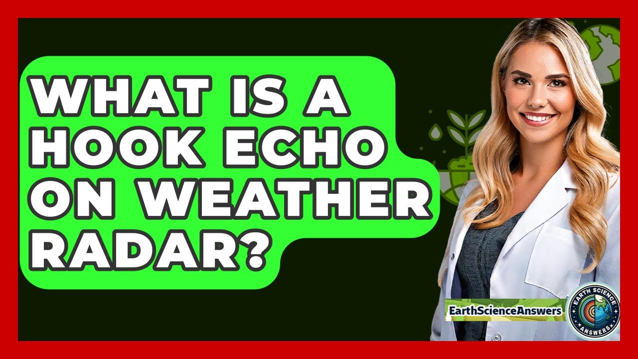What Is A Hook Echo On Weather Radar? - Earth Science Answers
