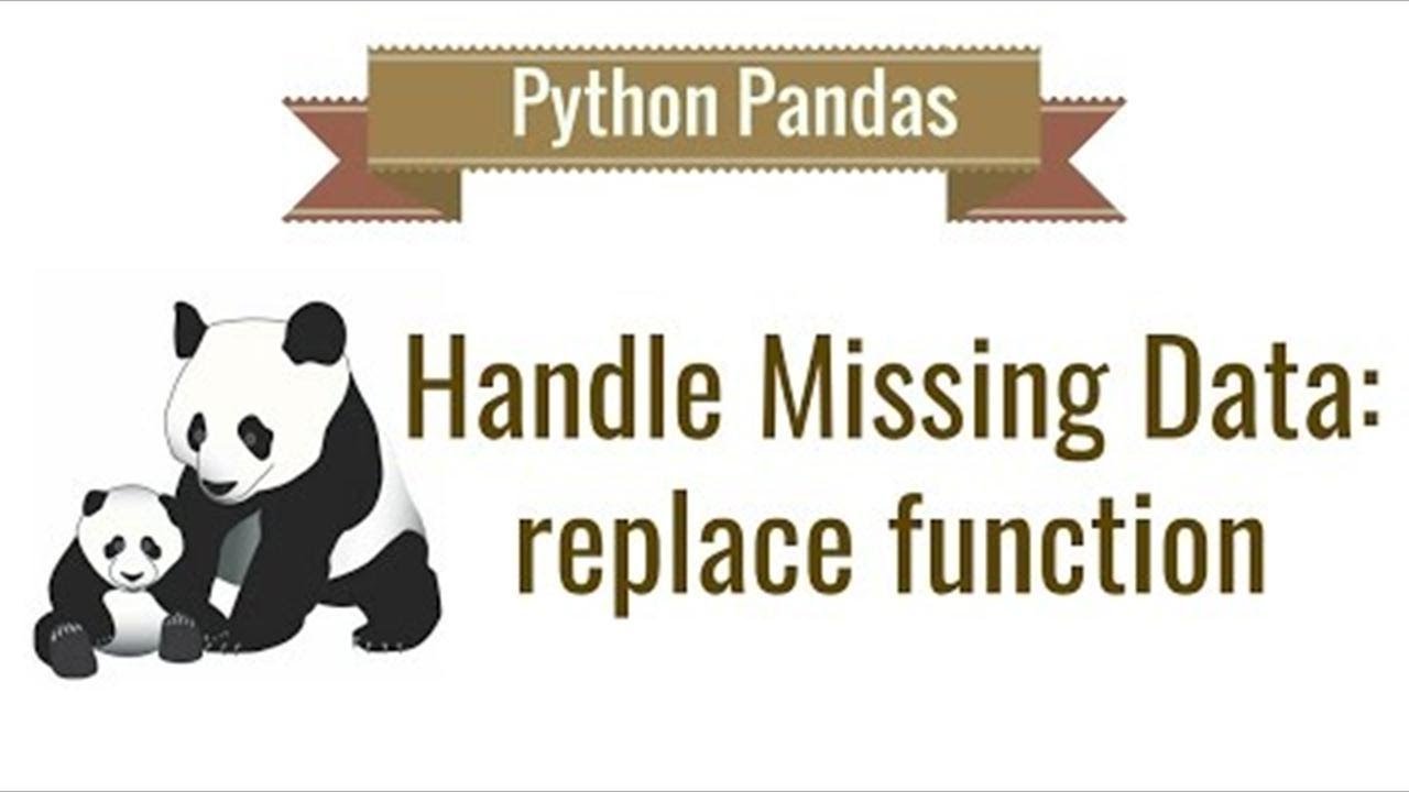 Python Pandas Tutorial 6. Handle Missing Data: replace function  2019