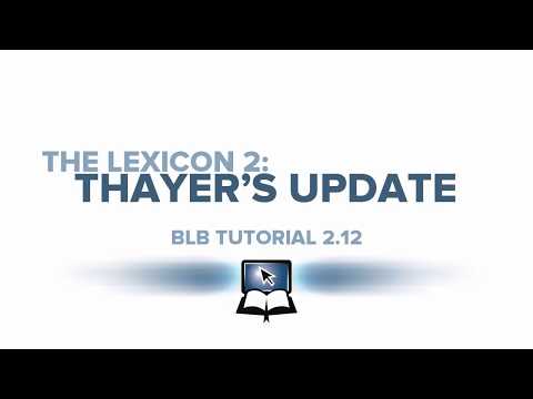 BLB Tutorial 2.12 - The Lexicon 2: Thayer's Update