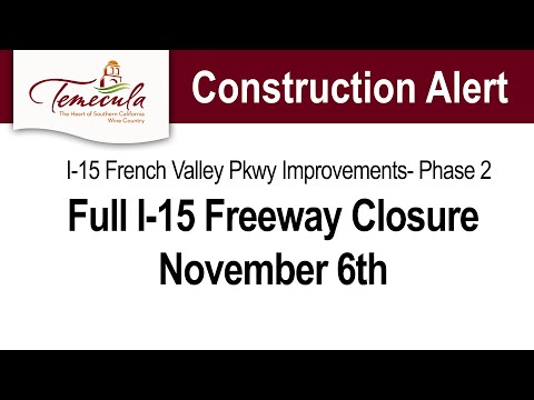 I-15 French Valley Pkwy Improvements Closure- Phase 2