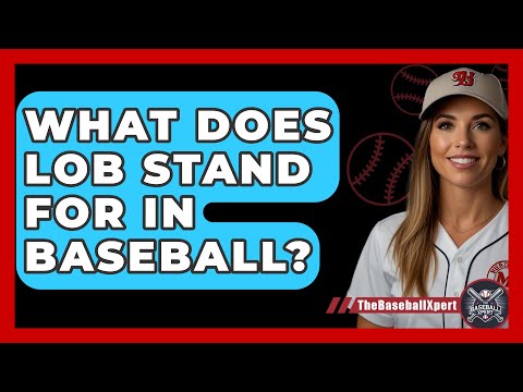 What Does LOB Stand For In Baseball? - The Baseball Xpert