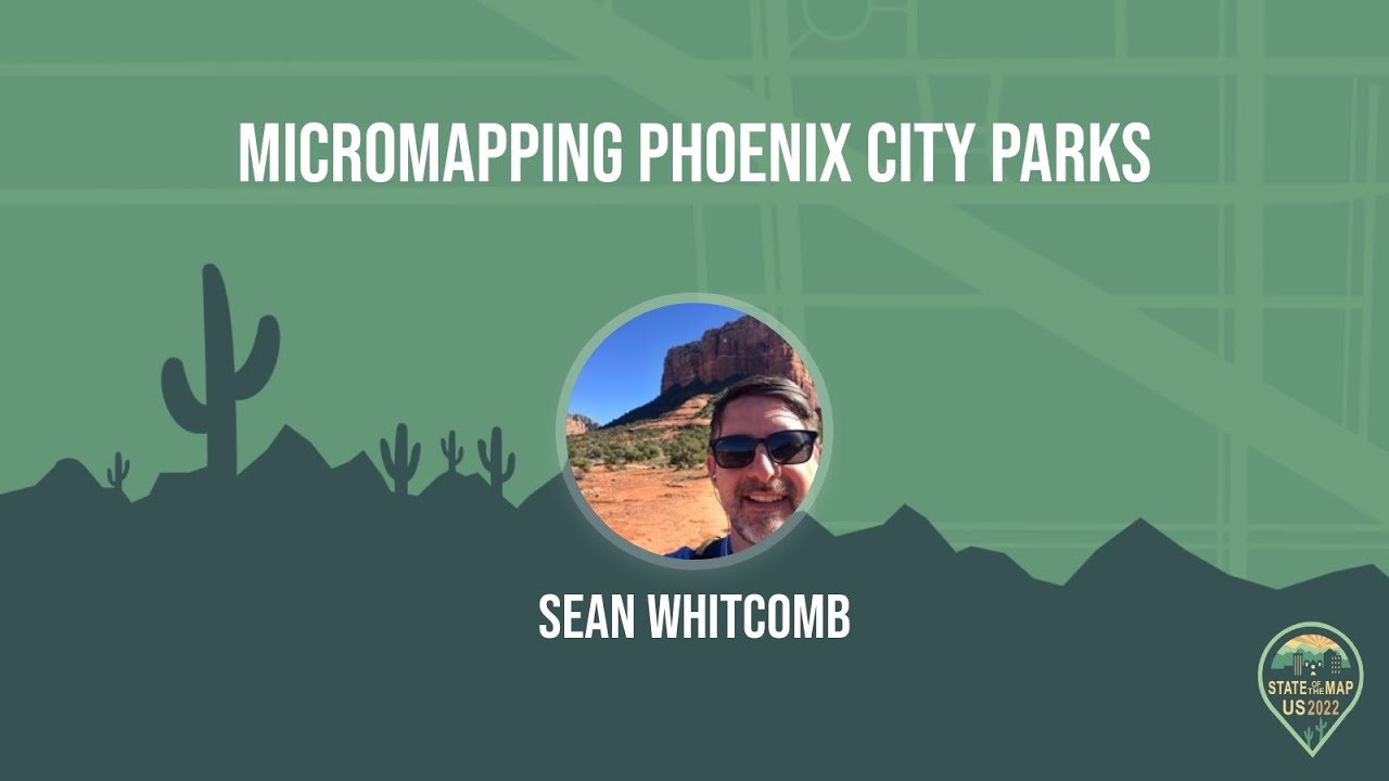 Micromapping Phoenix City Parks - Sean Whitcomb