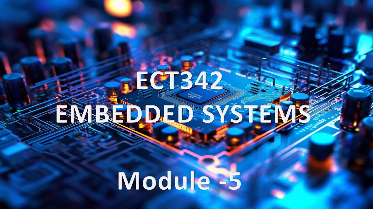 ECT342 Embedded Systems Module 5