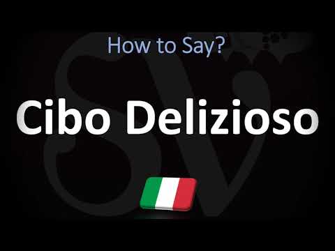 How to Say ‘DELICIOUS FOOD’ in Italian? | How to Pronounce Cibo Delizioso