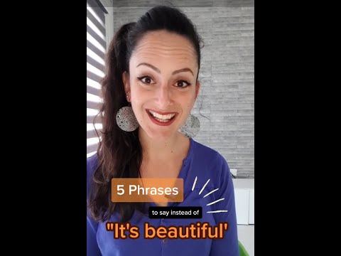 5 better ways to say: "It's beautiful" in English