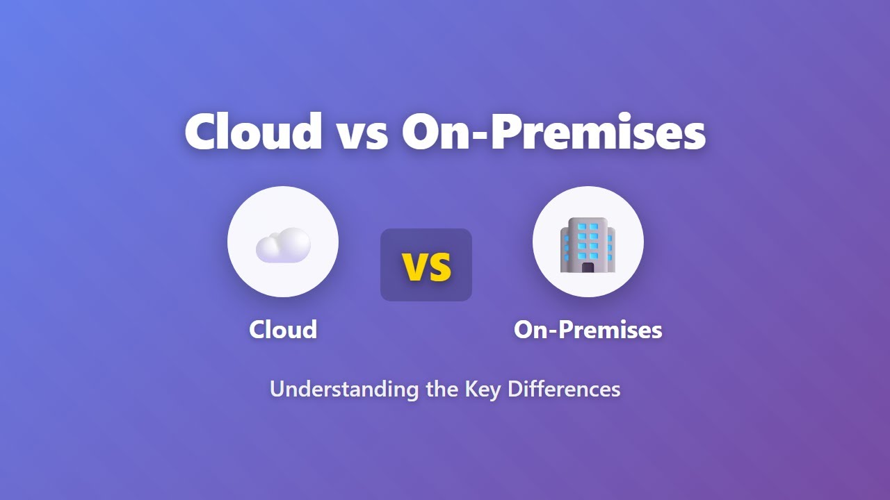 Cloud vs On-Premises: Key Differences Explained for Beginners