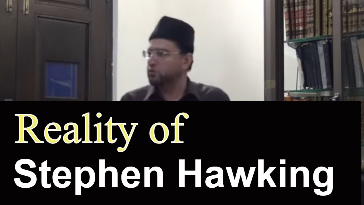 Reality of Stephen Hawking - Brother Kashif Ali
