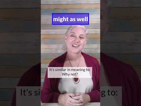 Might as Well | What does it mean?