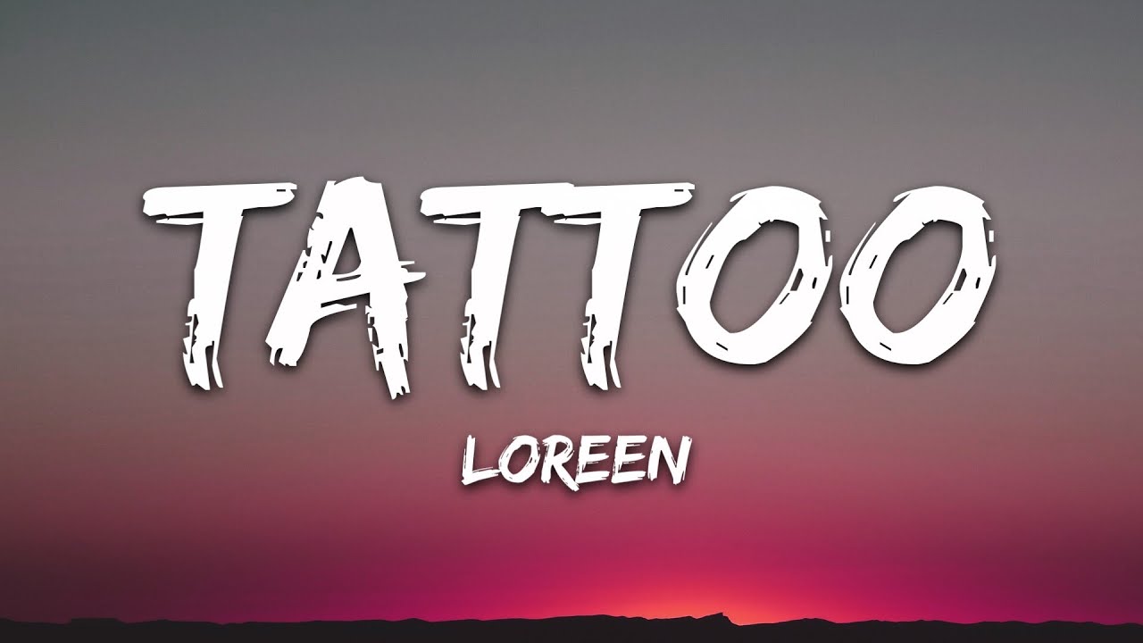 Loreen - Tattoo (Lyrics)