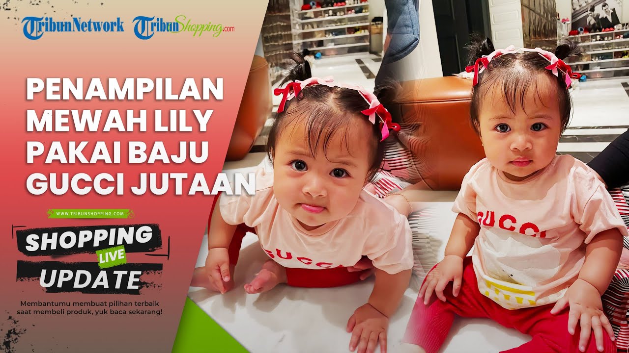 Gaya Modis dan Mewah Baby Lily Jadi Anak Sultan Andara, Pakai Baju Branded Gucci Harga Jutaan ...