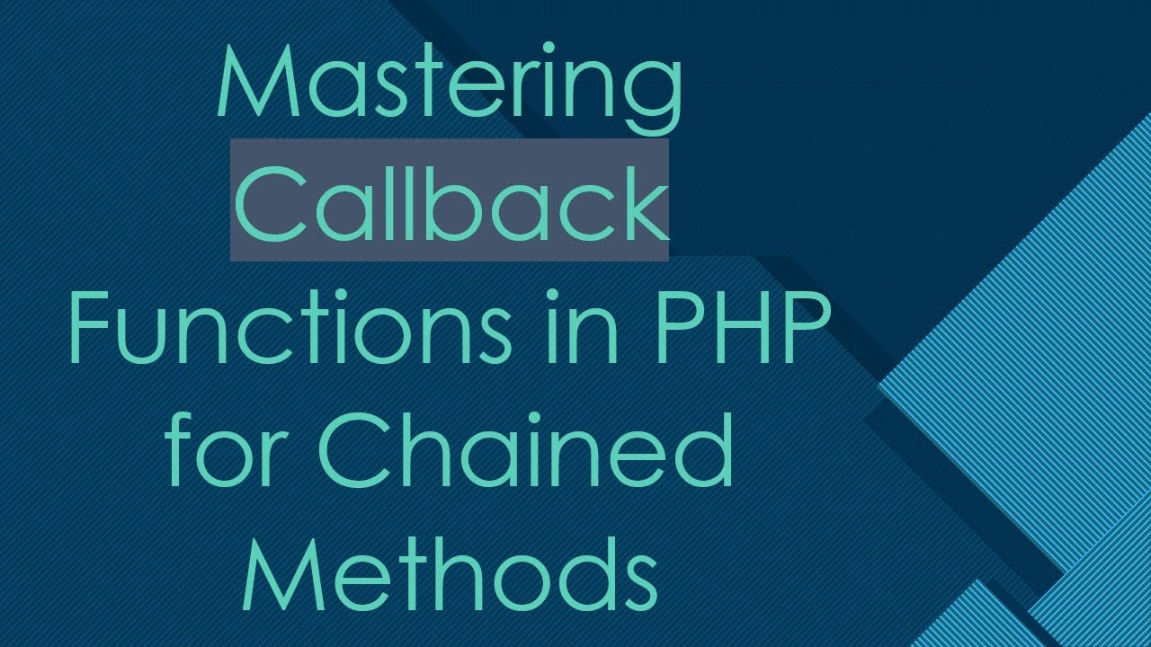Mastering Callback Functions in PHP for Chained Methods