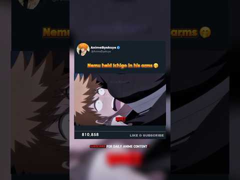 Nemu held Ichigo in her arms🫢🔥 #amv #bleach #ichigo #shorts