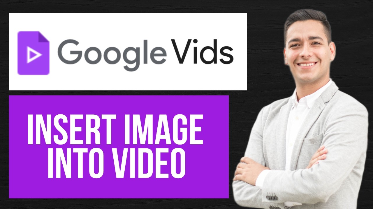 How to Insert Image Into Video in Google Vids | Add Images to Videoclip