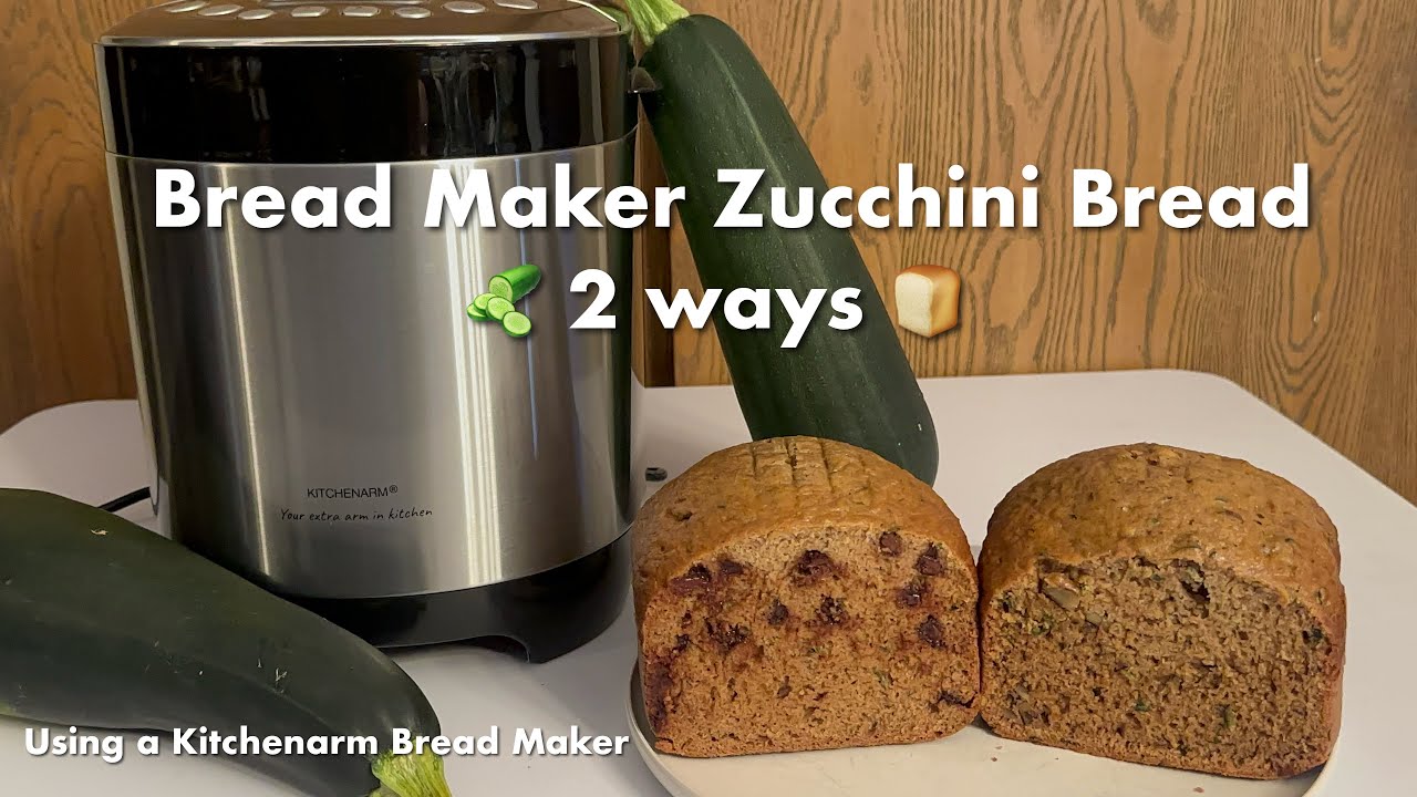 Bread Maker Zucchini Bread : 1.5 lb loaf : 2 Ways : KITCHENARM 29-in-1 SMART Bread Maker Machine
