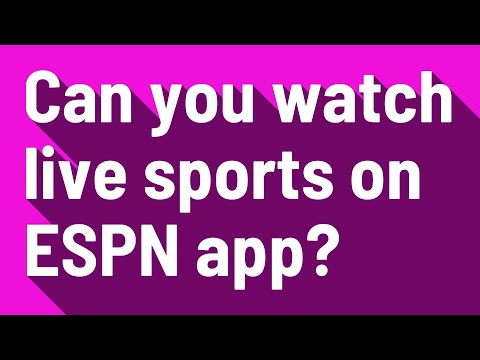 Can you watch live sports on ESPN app?