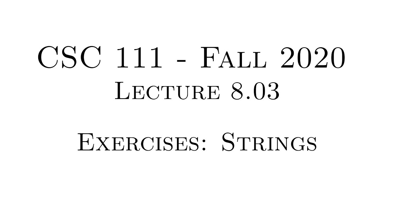 C Programming (Fall 2020) - Lecture 8.03 - Exercises: Strings