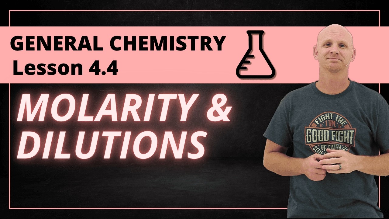 Molarity and Dilutions | 4.4 General Chemistry