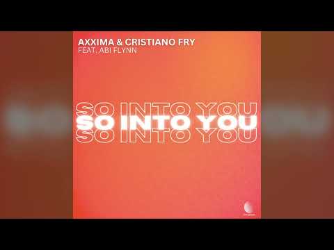 Axxima, Cristiano Fry & Abi Flynn - So into You Text - SongTextes.de