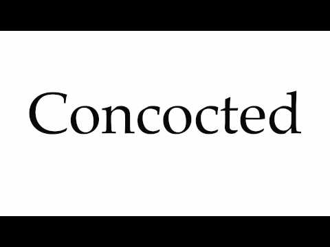 How to Pronounce Concocted