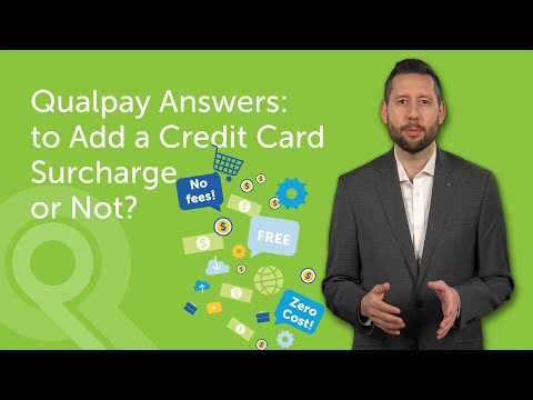 Qualpay Answers: to Add a Credit Card Surcharge or Not?