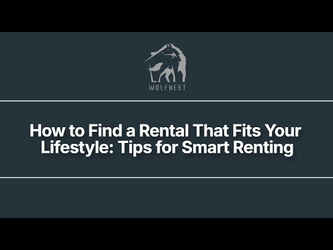 How to Find a Rental That Fits Your Lifestyle: Tips for Smart Renting