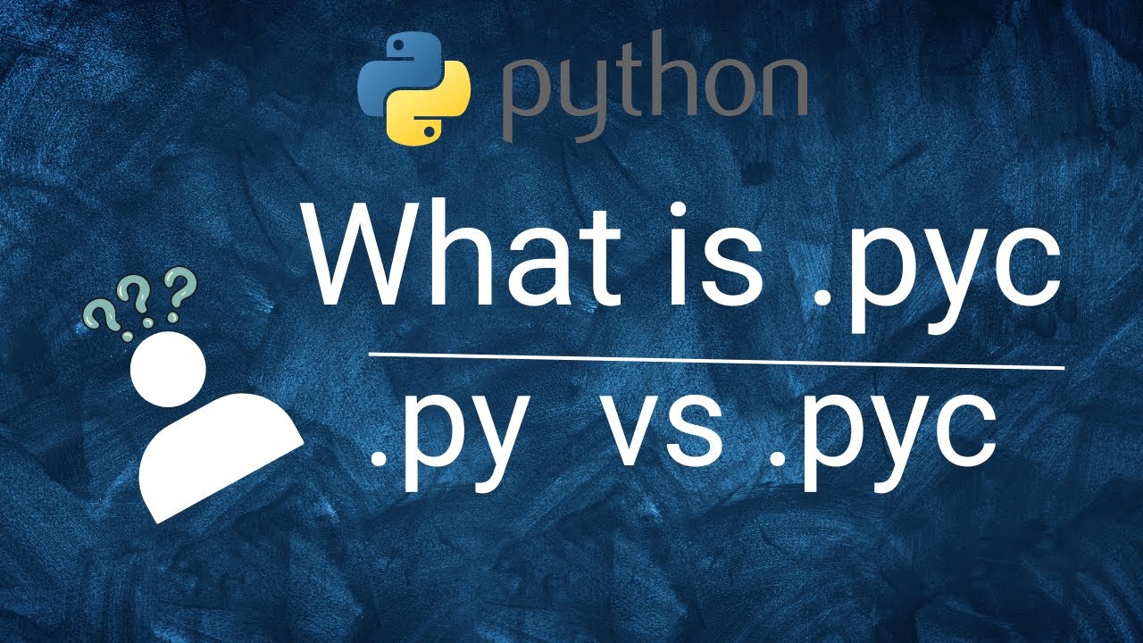 Understanding the Difference Between .py and .pyc Files || Demystifying .py and .pyc Files in Python