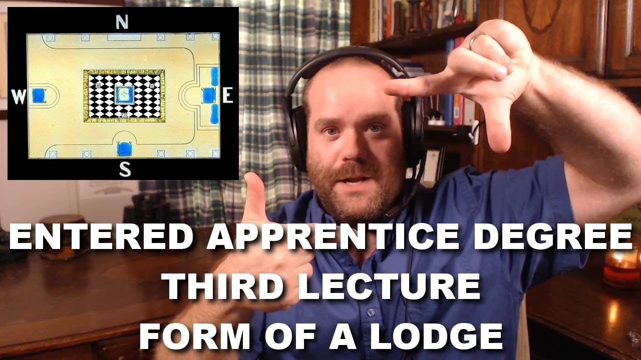 Entered Apprentice Degree - Third Lecture - Form of a Lodge