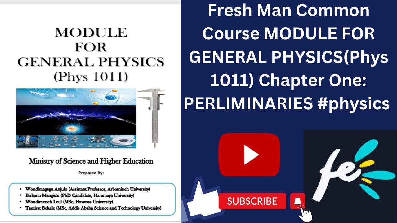 Fresh Man Common Course MODULE FOR GENERAL PHYSICS(Phys 1011) Chapter One: PERLIMINARIES #physics p1
