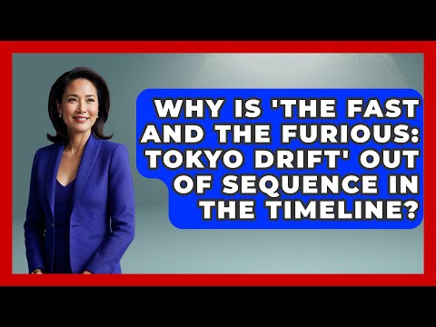 Why Is 'The Fast and the Furious: Tokyo Drift' Out of Sequence in the Timeline? - The Action Reel