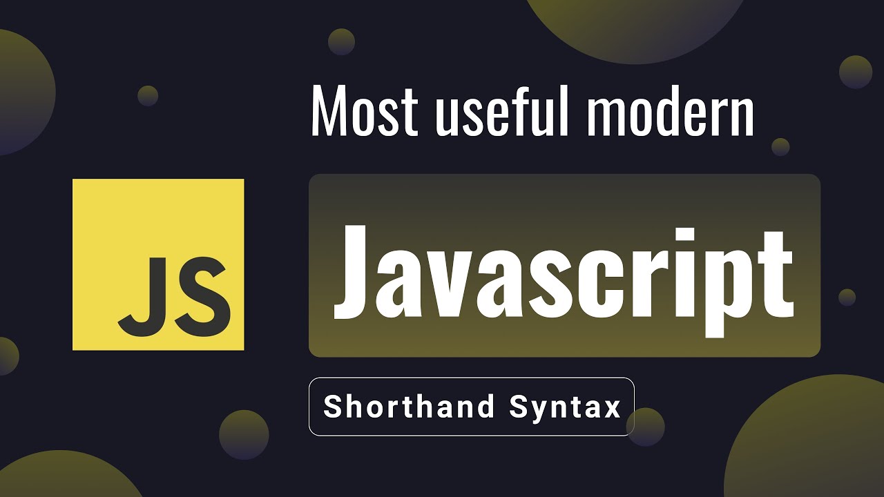 Modern Javascript Shorthand Syntax You Need to Know