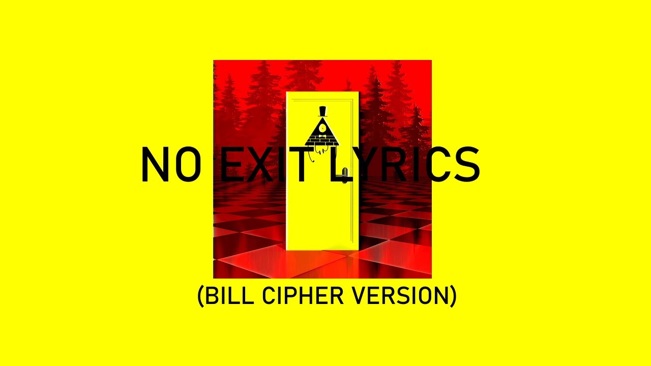 No Exit (Bill Cipher Version) LYRICS