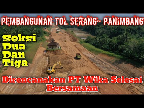Pembangunan Tol Serang-Panimbang Seksi 2 & 3 Direncanakan PT Wika Rampung Berbarengan di 2024