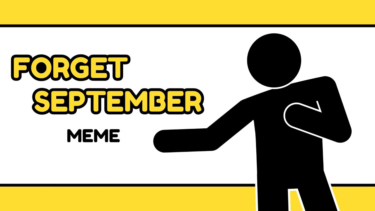 Forget September | Animation Meme