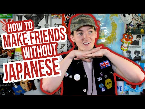 How I Made Japanese Friends WITHOUT Japanese