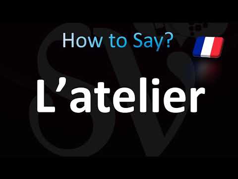 How to Pronounce L’atelier (CORRECTLY!)