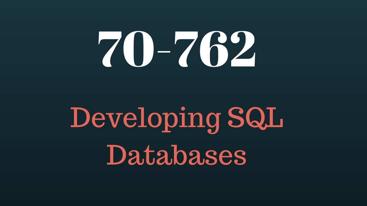 70-762 Developing SQL Databases | Latest Questions Answers
